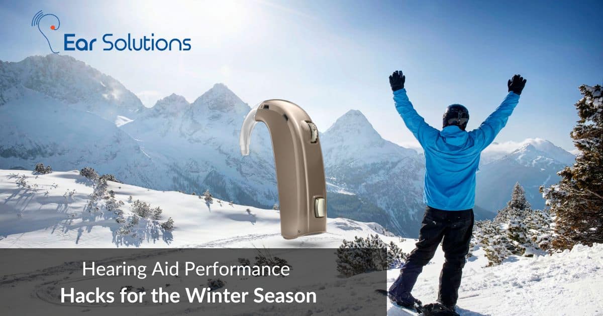 Hearing Aid Performance Hacks for the Winter Season
